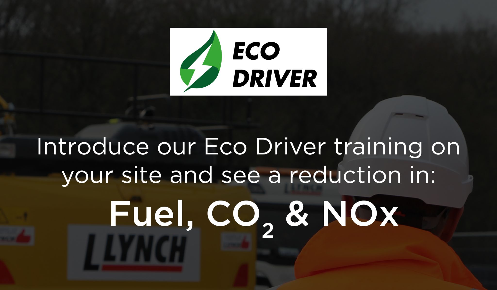 Lynch maintain low idling with Eco Driver Training Programme